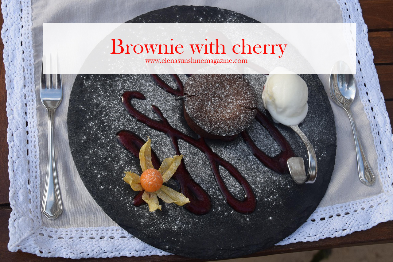 Brownie with cherry - Elena Sunshine Magazine®