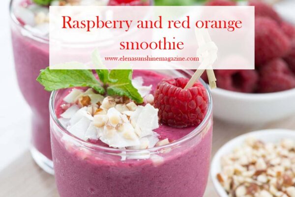 Raspberry and red orange smoothie - Elena Sunshine Magazine®