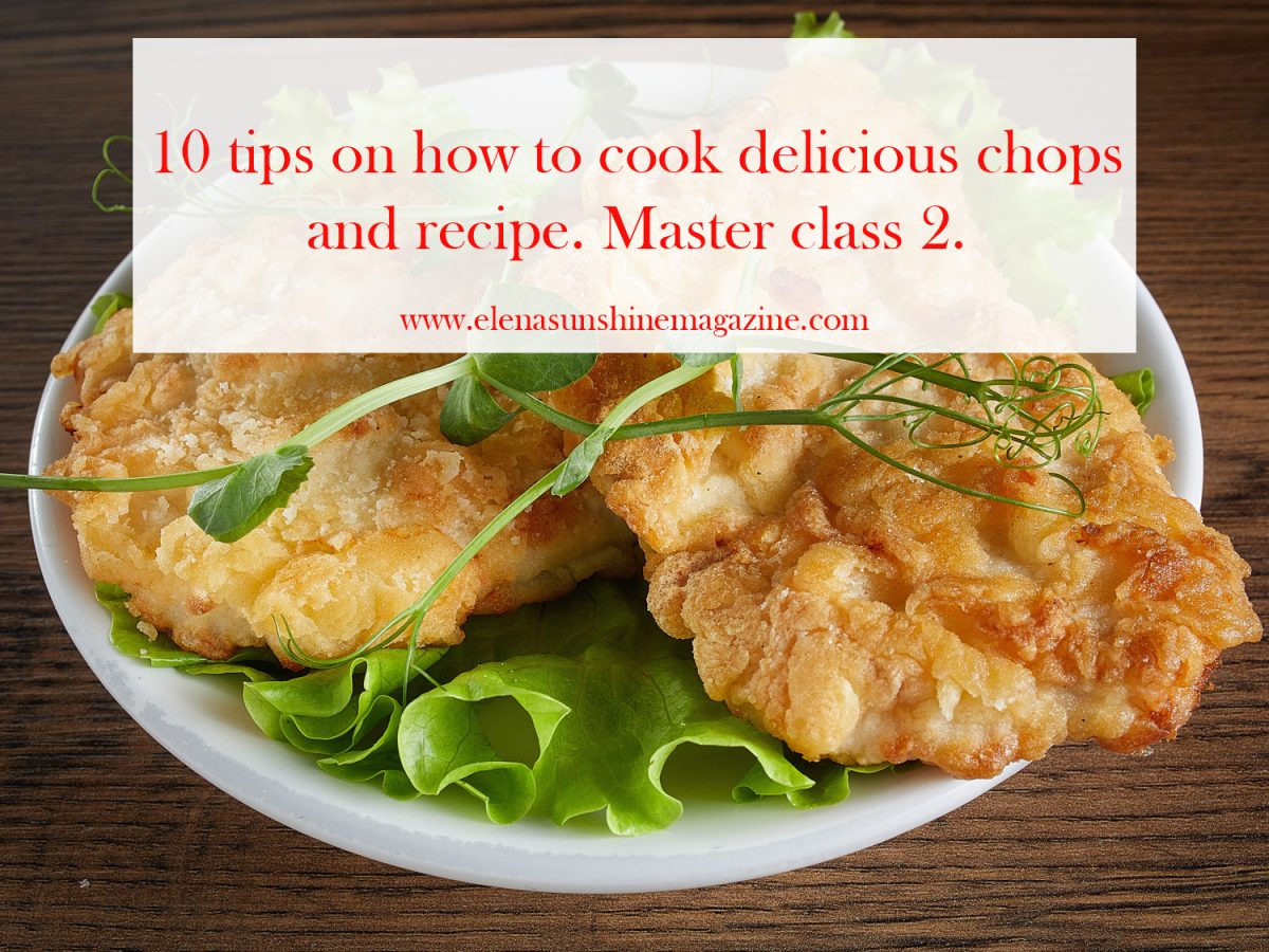 10 tips on how to cook delicious chops and recipe. Master class 2 ...