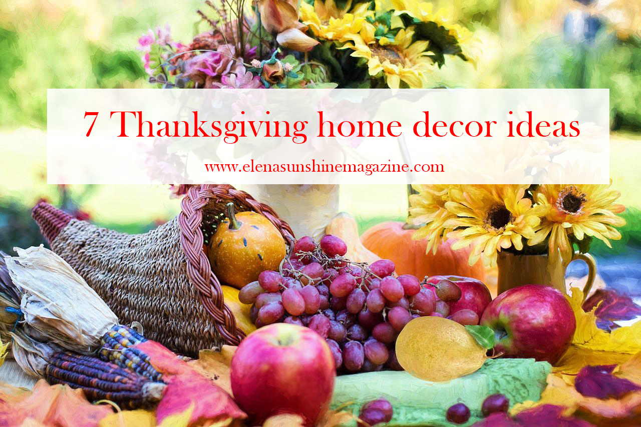 7 Thanksgiving home decor ideas - Elena Sunshine Magazine®