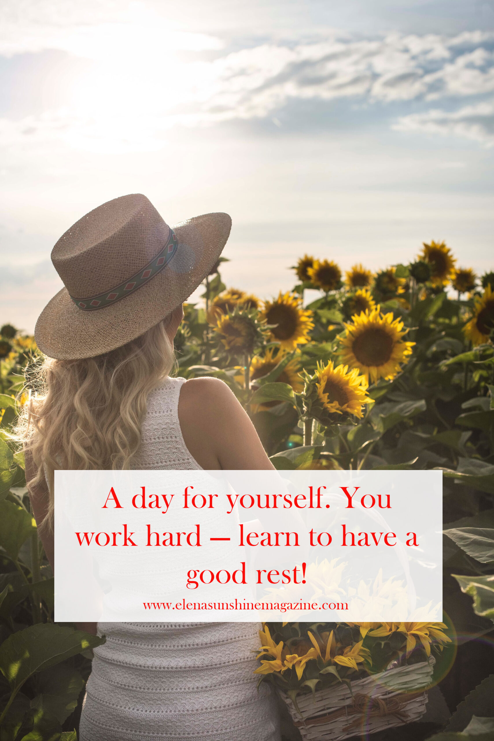 A day for yourself. You work hard — learn to have a good rest! - Elena ...