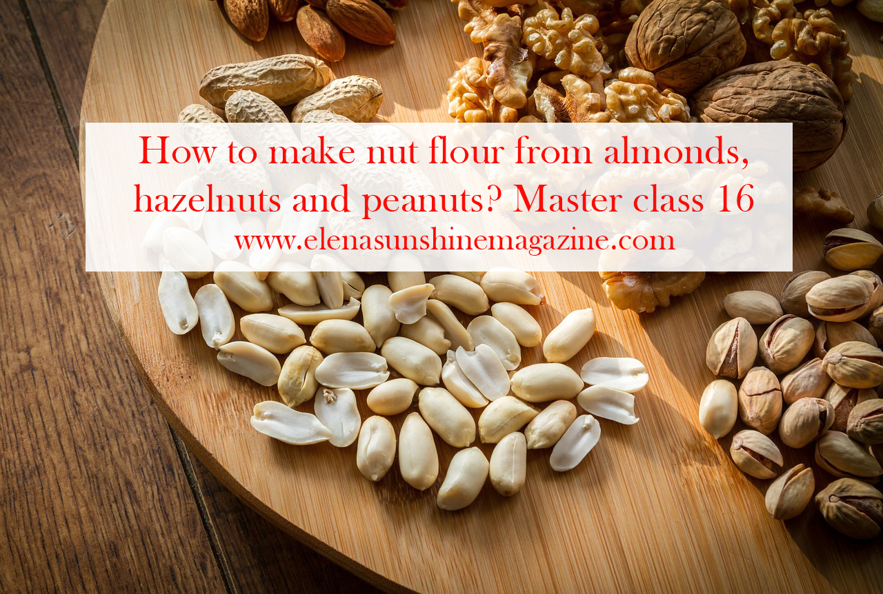 How to make nut flour from almonds, hazelnuts and peanuts? Master class ...