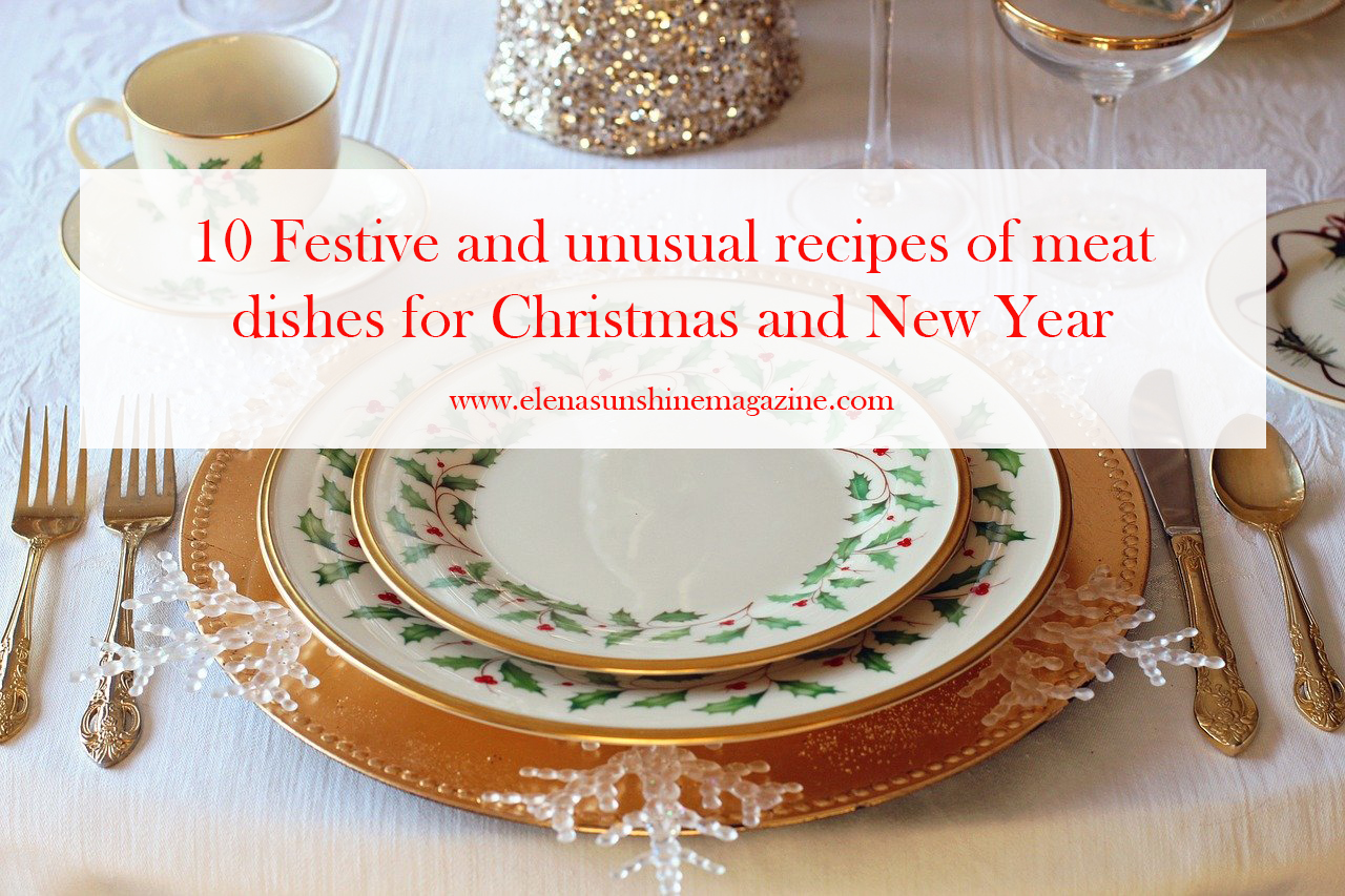 10 Festive and unusual recipes of meat dishes for Christmas and New ...