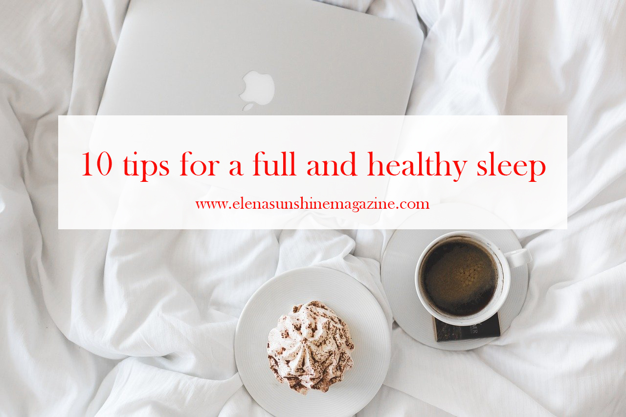 10 tips for a full and healthy sleep - Elena Sunshine Magazine®