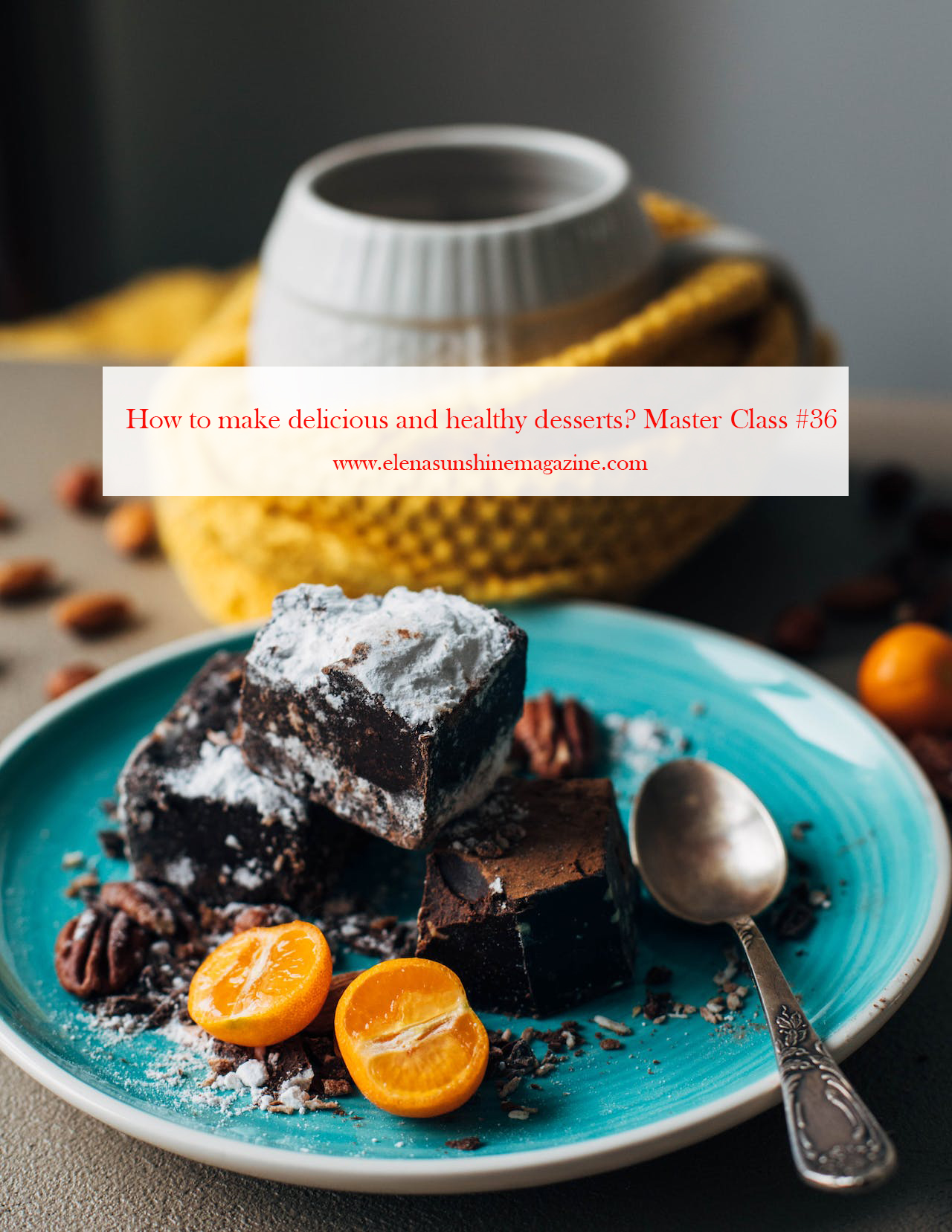 How to make delicious and healthy desserts? Master Class #36 - Elena ...