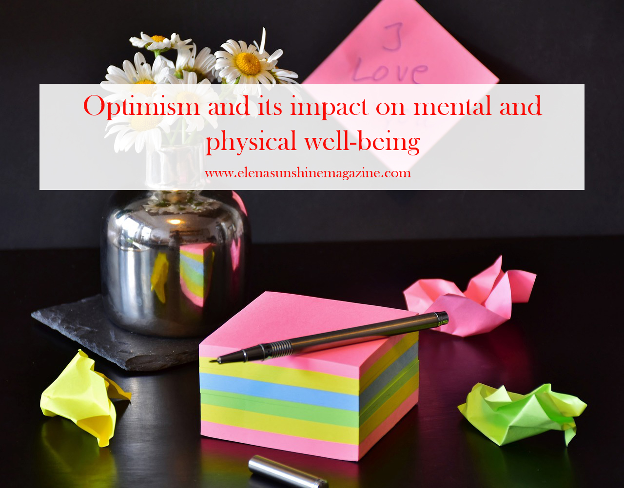Optimism and its impact on mental and physical well-being - Elena ...