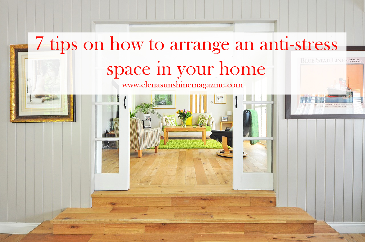 7 tips on how to arrange an anti-stress space in your home - Elena Sunshine Magazine®