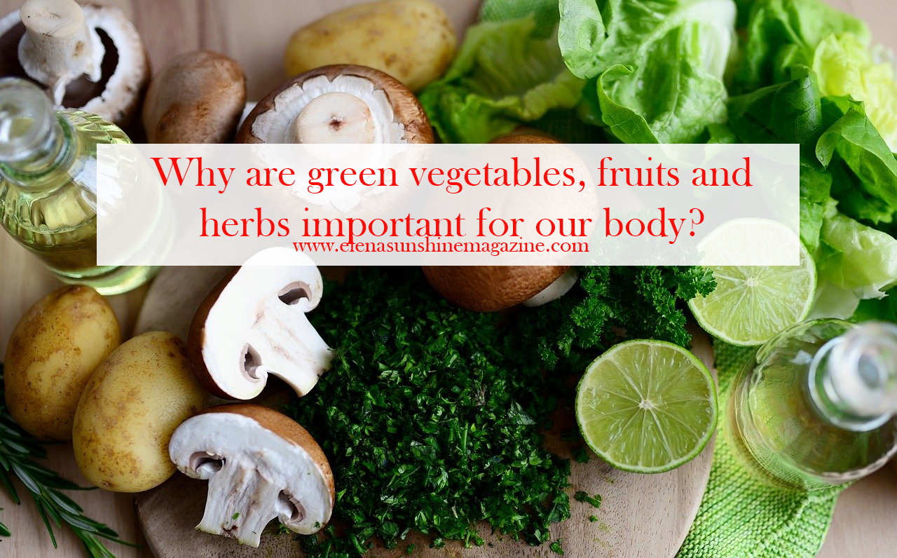 Why are green vegetables, fruits and herbs important for our body ...