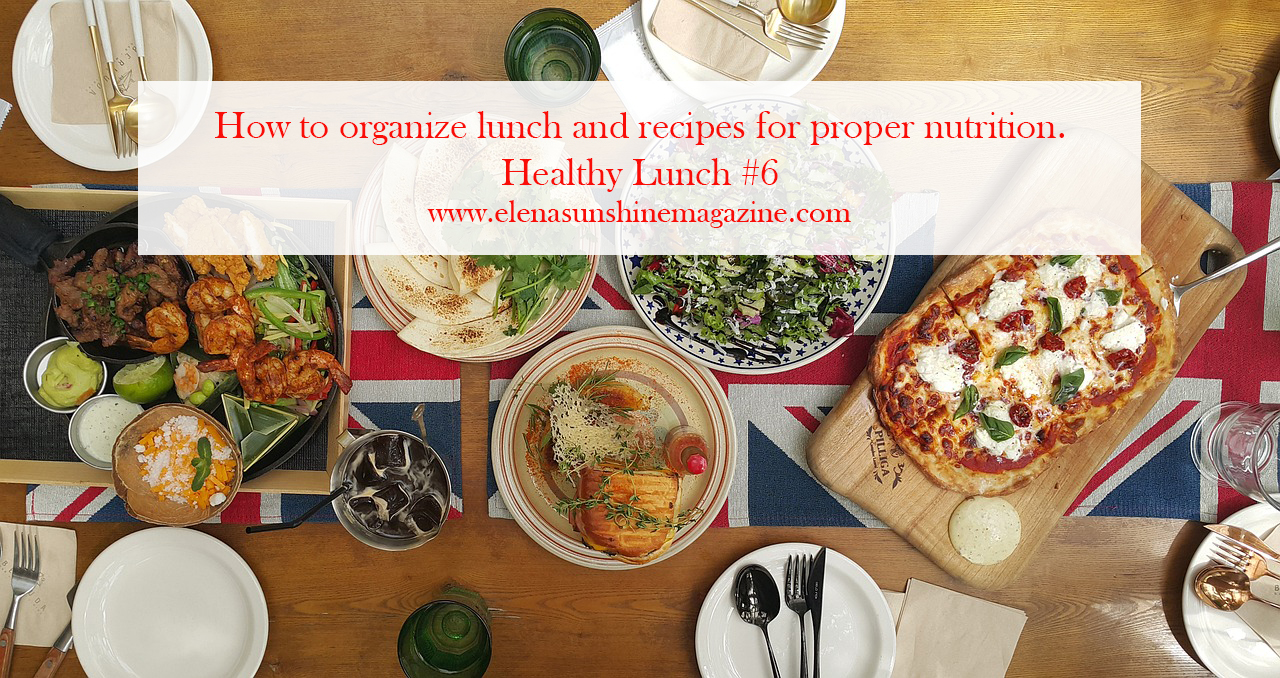 How to organize lunch and recipes for proper nutrition. Healthy Lunch ...